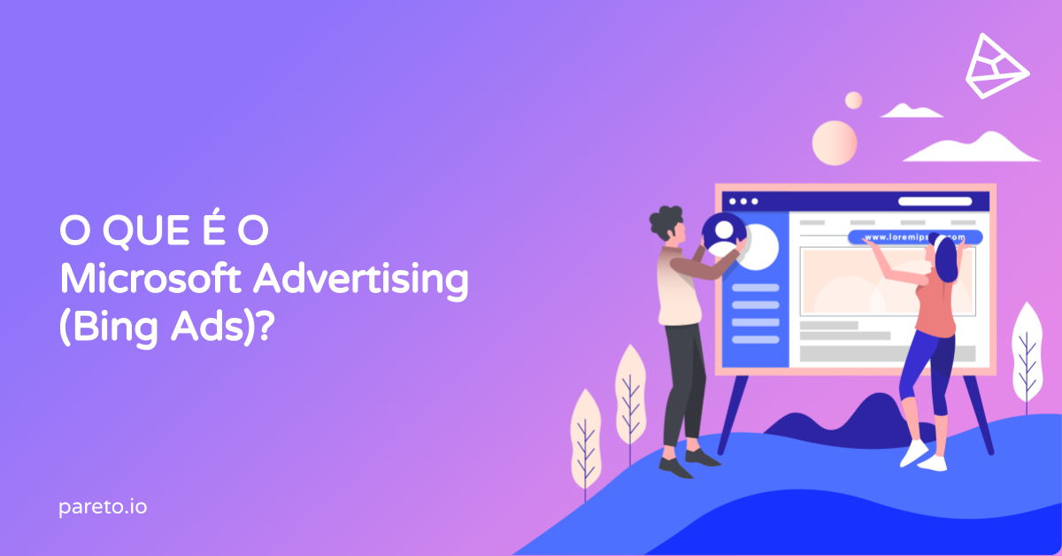 What is Microsoft Advertising (Bing Ads)? | Pareto